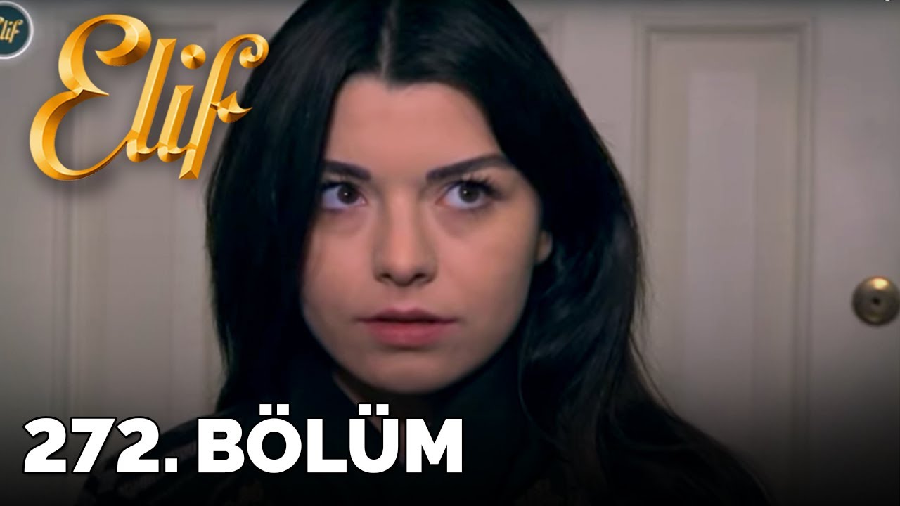 Elif - 272.Bölüm ᴴᴰ - YouTube