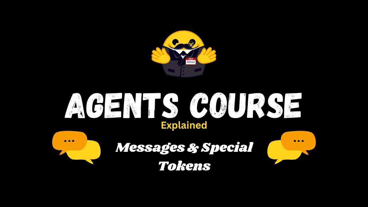Agents Course Part 2: Messages & Special Tokens - YouTube
