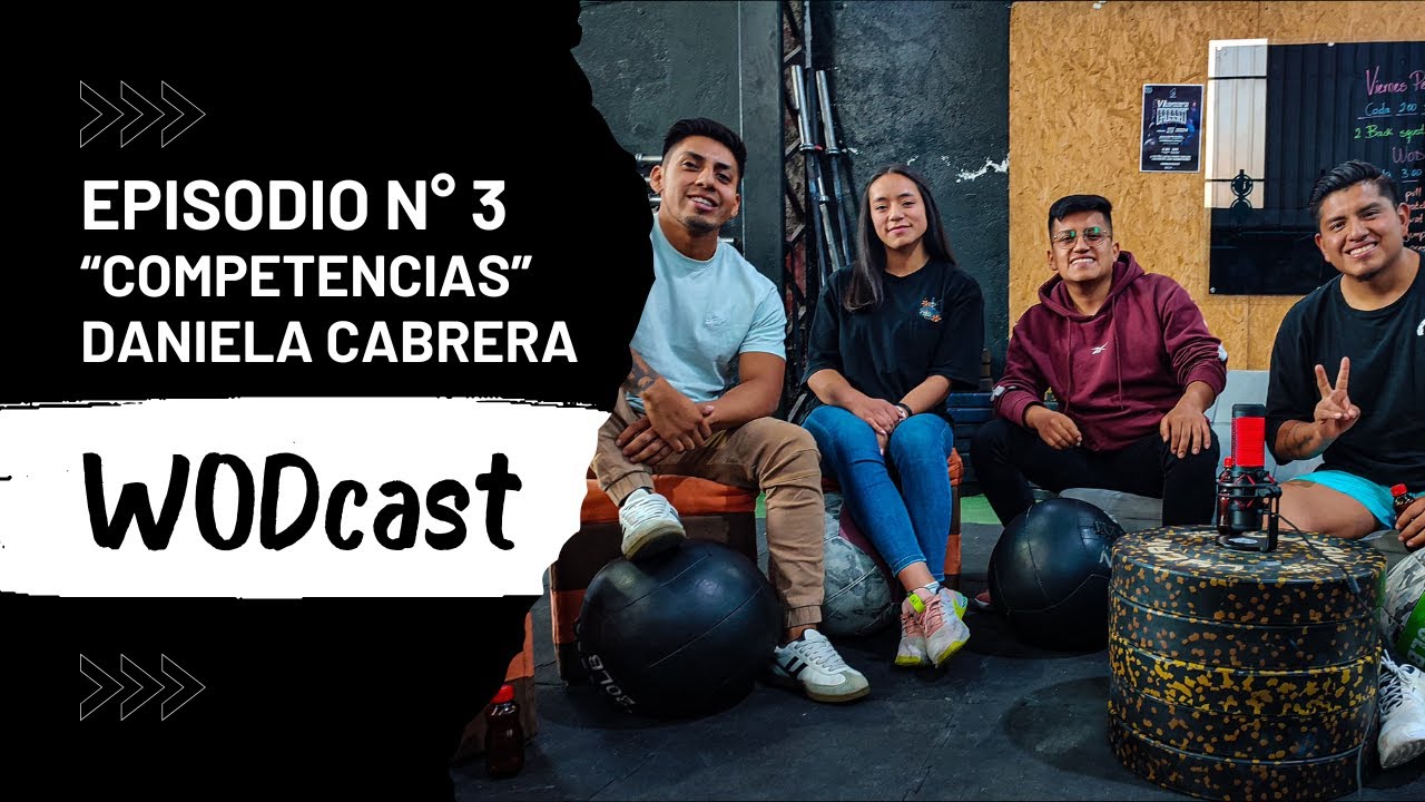 Competencias de Crossfit Ft Daniela Cabrera | WODcast #03 - YouTube