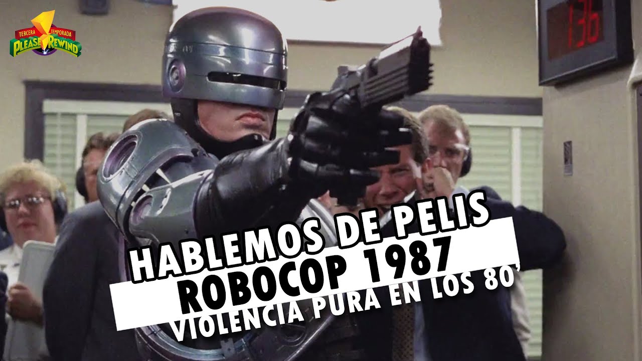 ROBOCOP ¡UN HÉROE FORJADO PARA LOS 80! | Hablemos de Pelis - YouTube