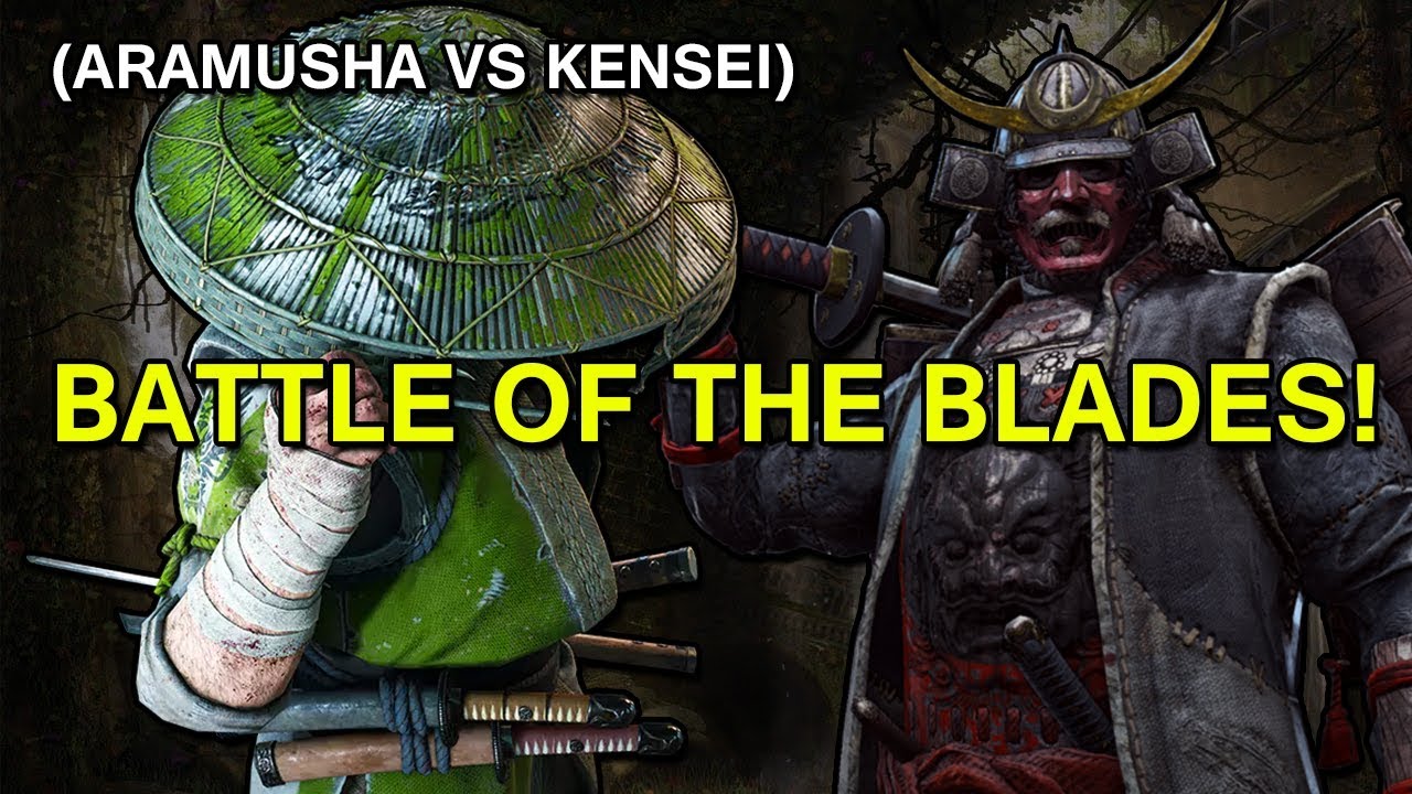 For Honor - ARAMUSHA VS KENSEI! - BATTLE OF THE BLADES! - YouTube