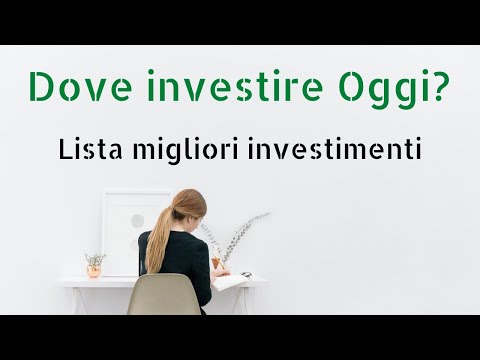 Dove Investire Oggi ⭕️ 10 Migliori investimenti attuali 2024 a ...