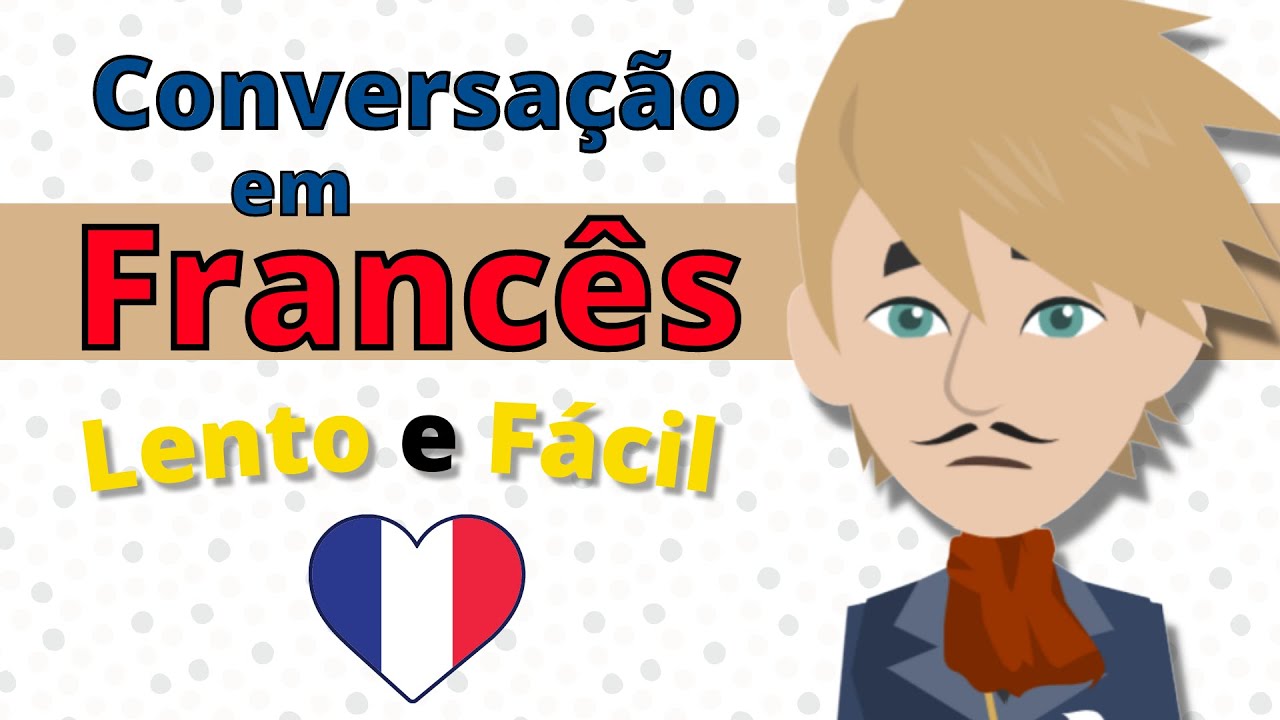 Prática de Conversação em Francês ||| Aprendizado de Francês Lento e ...