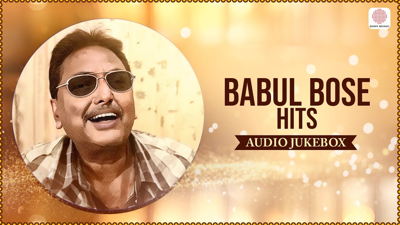 Babul Bose Hits | Jakhani Thakbe Eka | Tomar Chokheri Kajole Aamar Naam ...