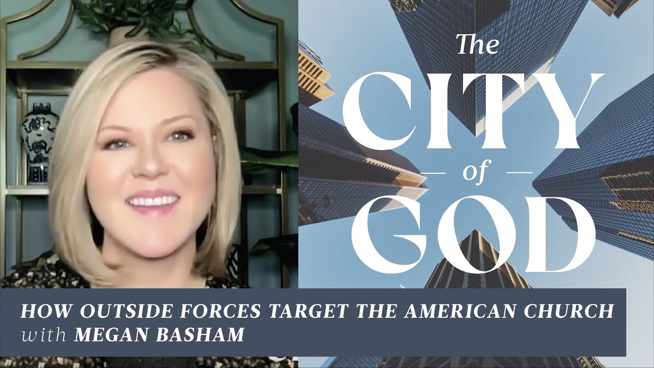 How Outside Forces Target the American Church with Megan Basham | Ep ...