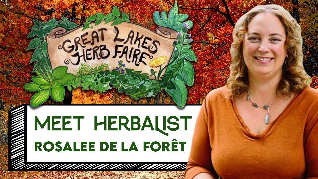 Meet the Herbalist: Rosalee de la Forêt | 2024 Great Lakes Herb Faire ...