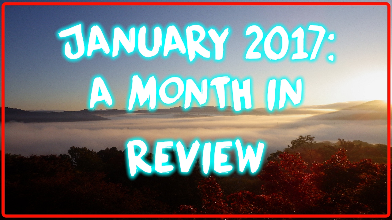 Month in Review: January 2017 - YouTube