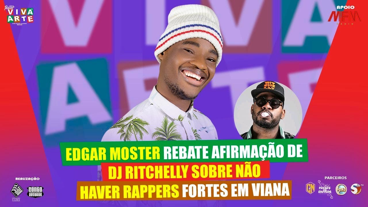 EDGAR MOSTER REBATE AFIRMAÇÃO DE DJ RITCHELLY SOBRE NÃO HAVER RAPPERS ...