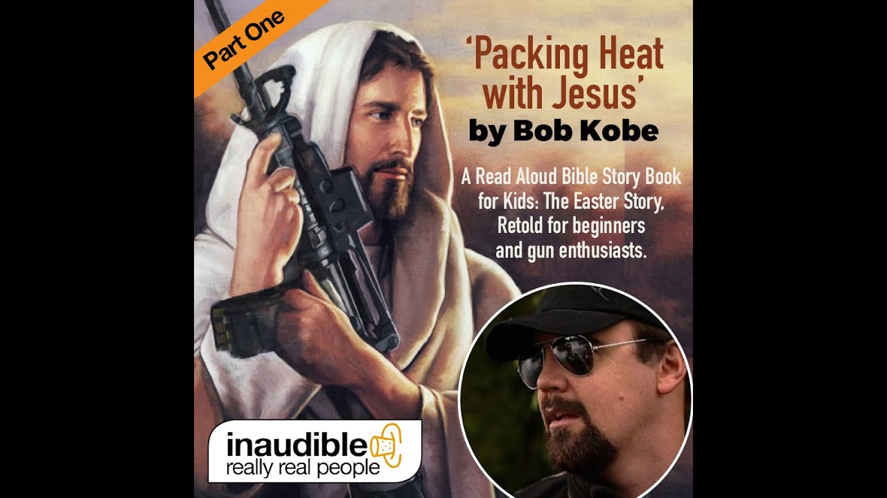 Packing Heat with Jesus Part 1 - by Bob Kobe - YouTube