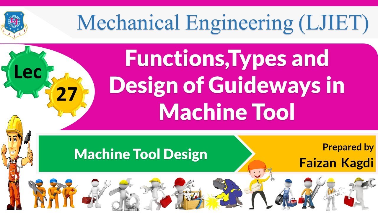 L 27 Functions Types And Design Of Guideways In Machine Tool Machine L 27 Functions Types And Design Of Guideways In Machine Tool Machine