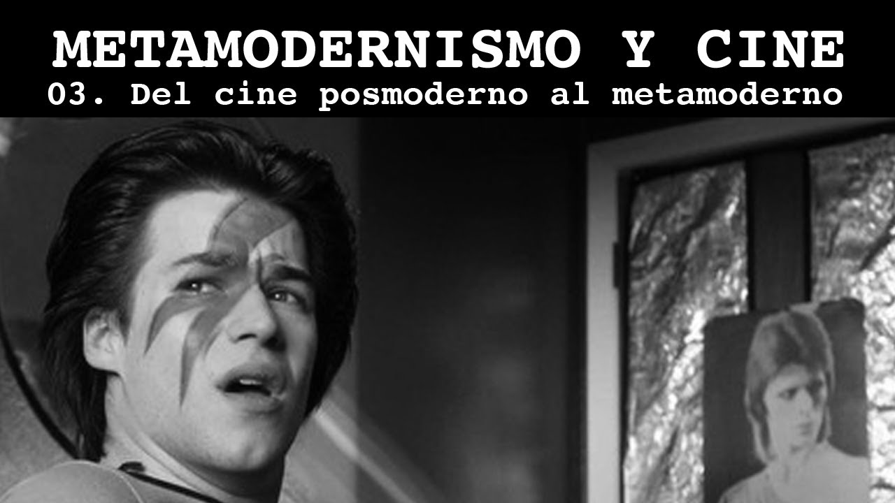 Metamodernismo y cine: Del cine posmoderno al cine metamoderno - YouTube