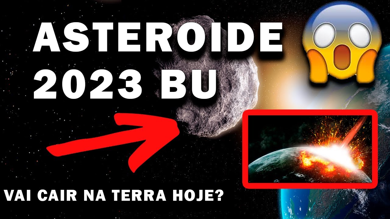 Asteróide 2023 BU Poderá atingir a Terra em 2023? NASA confirma objeto ...