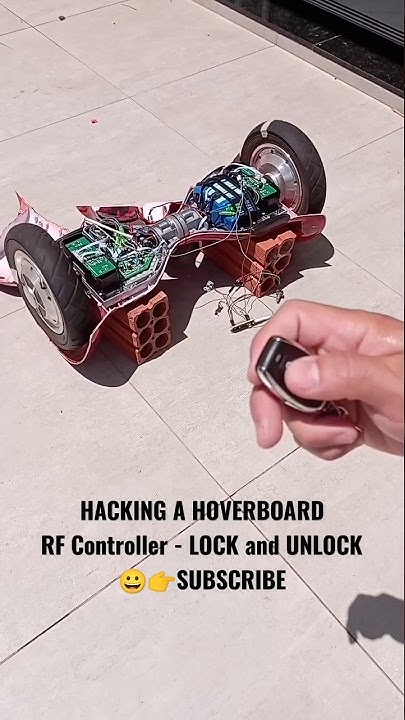 HACKING A HOVERBOARD - RF REMOTE CONTROLLER - LOCK AND UNLOCK - IDEA - DIY - PROJECT - SUBSCRIBE ...