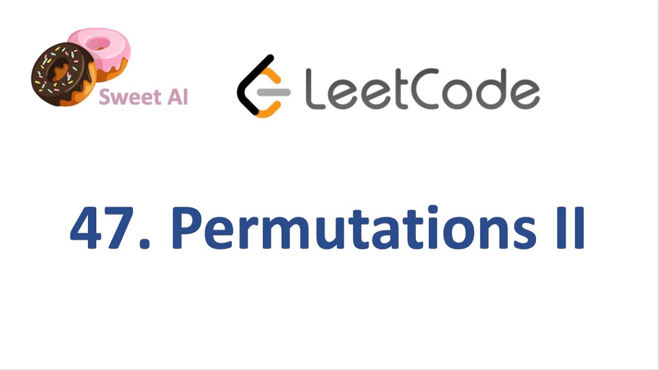 Leetcode Q 47 Permutations Ii Youtube