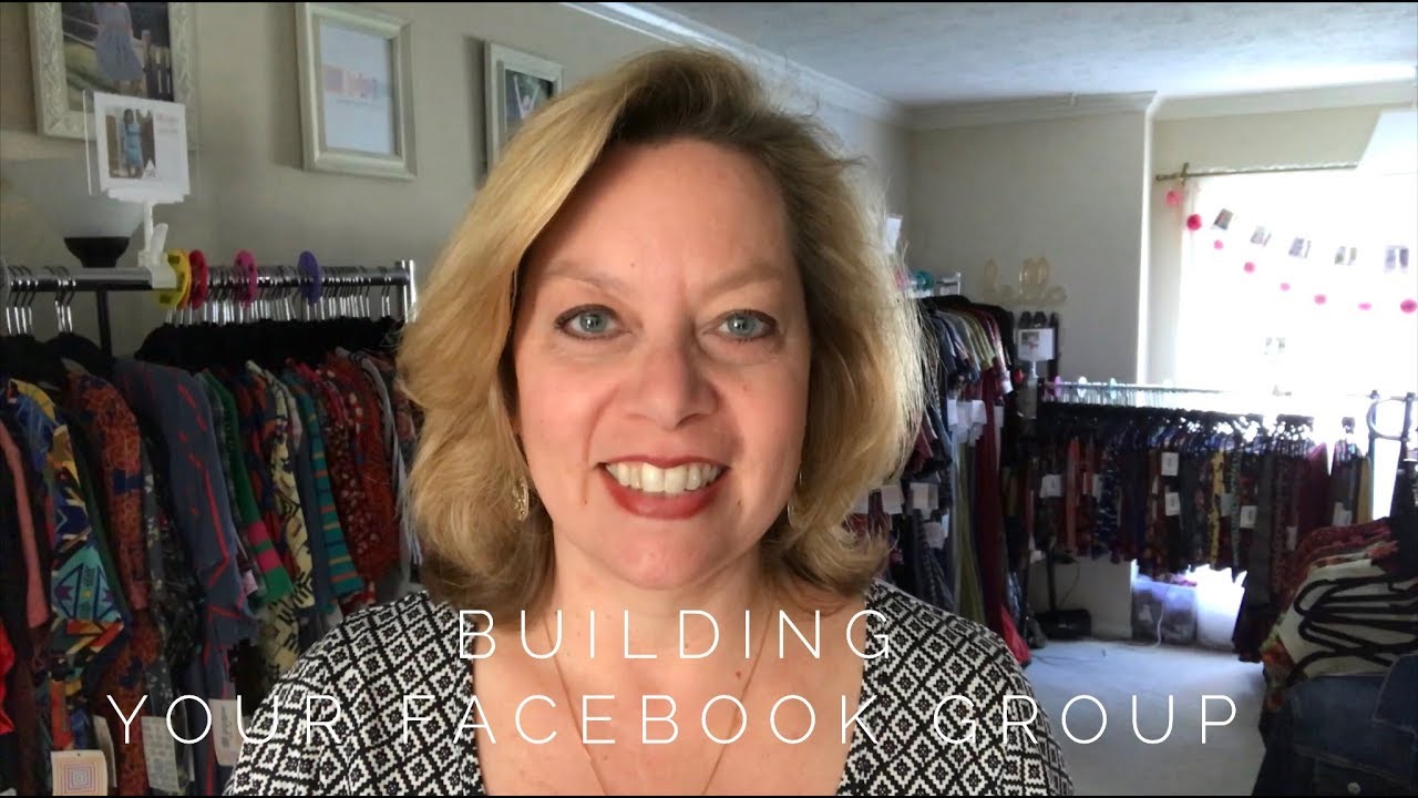 LuLaRoe | Building Your Facebook Group - YouTube