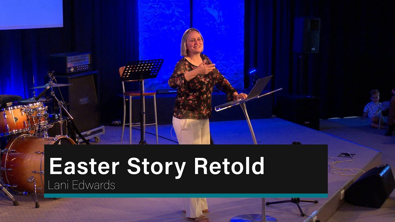Lani Edwards - Easter Story Retold - YouTube