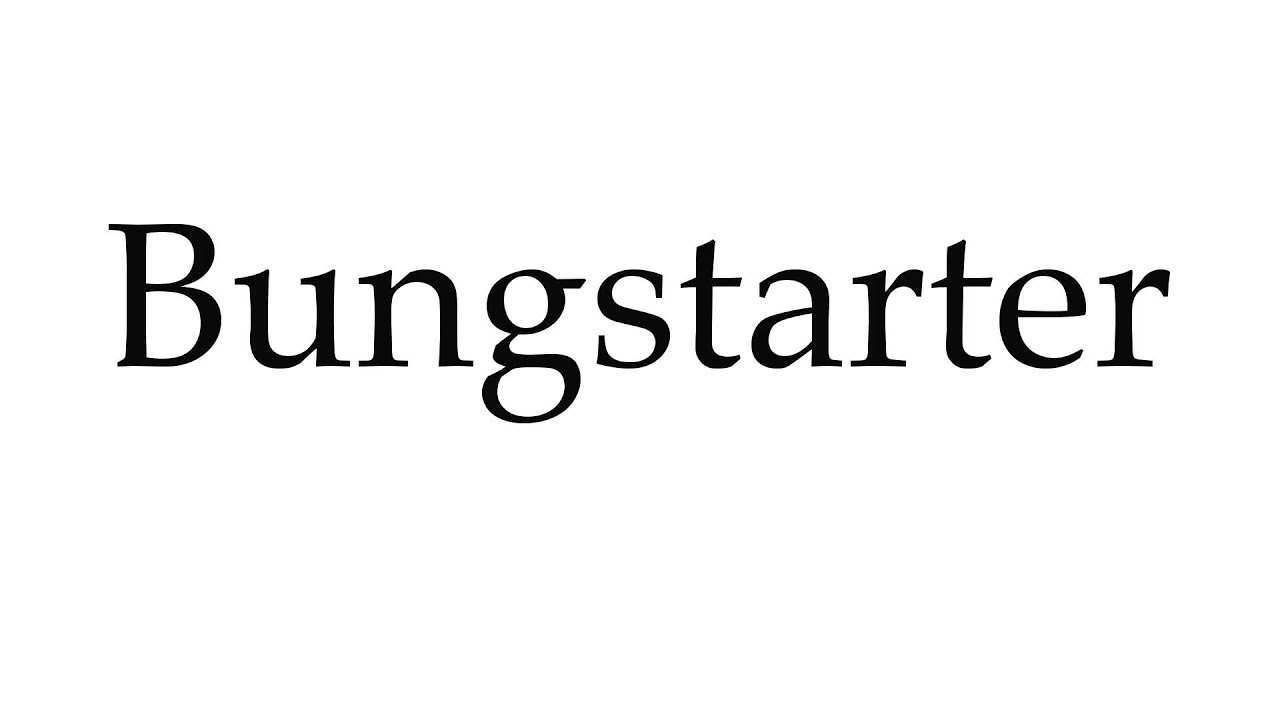 How to Pronounce Bungstarter - YouTube