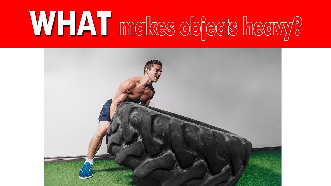 What makes objects heavy ? - YouTube