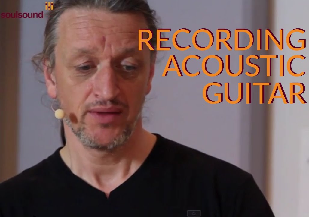 Recording Acoustic Guitar: Marcel van Limbeek shares his techniques for ...