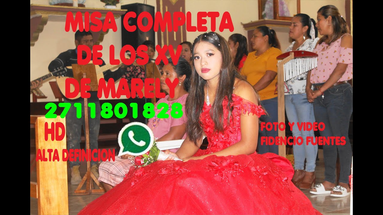 MISA COMPLETA DE LOS XV DE MARELY. - YouTube