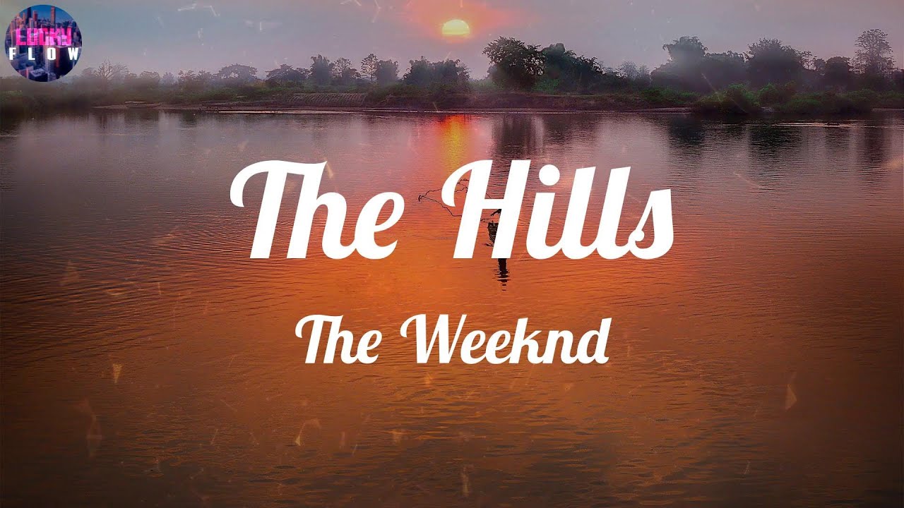 The Weeknd - The Hills (Lyrics) ~ I only call you when it's half past ...