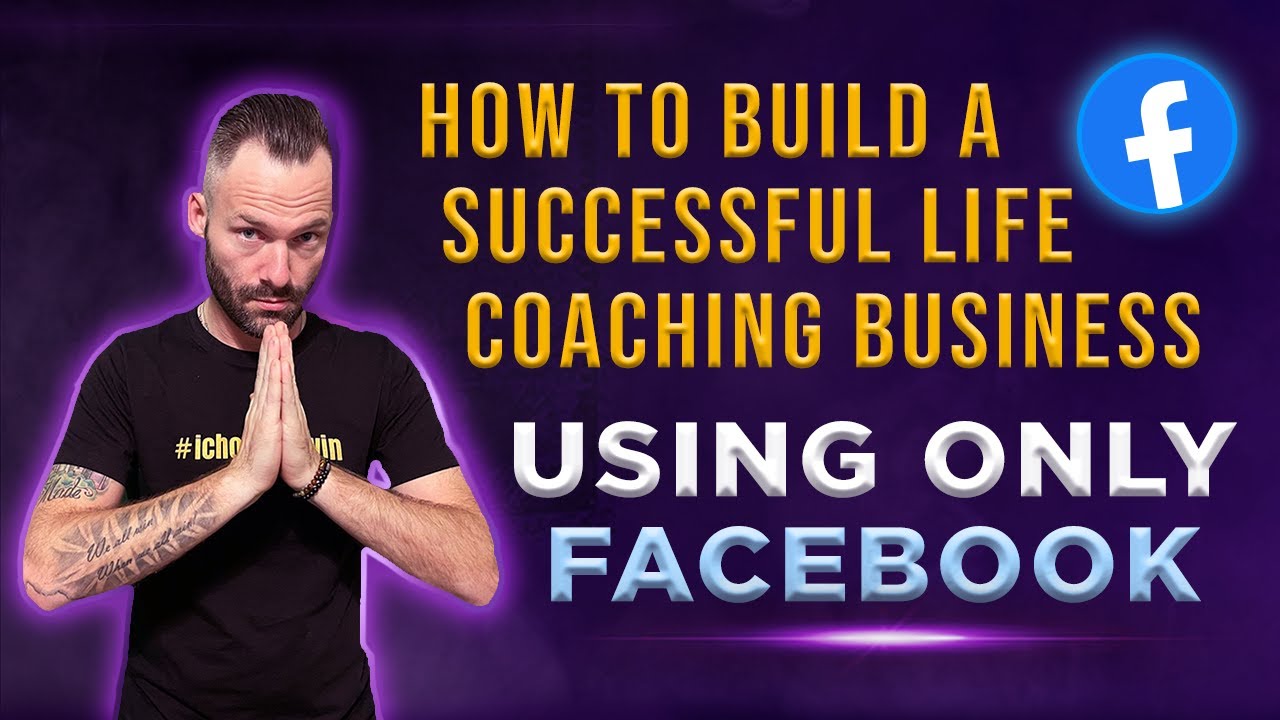 How To Build A Successful Life Coaching Business Using Only Facebook ...