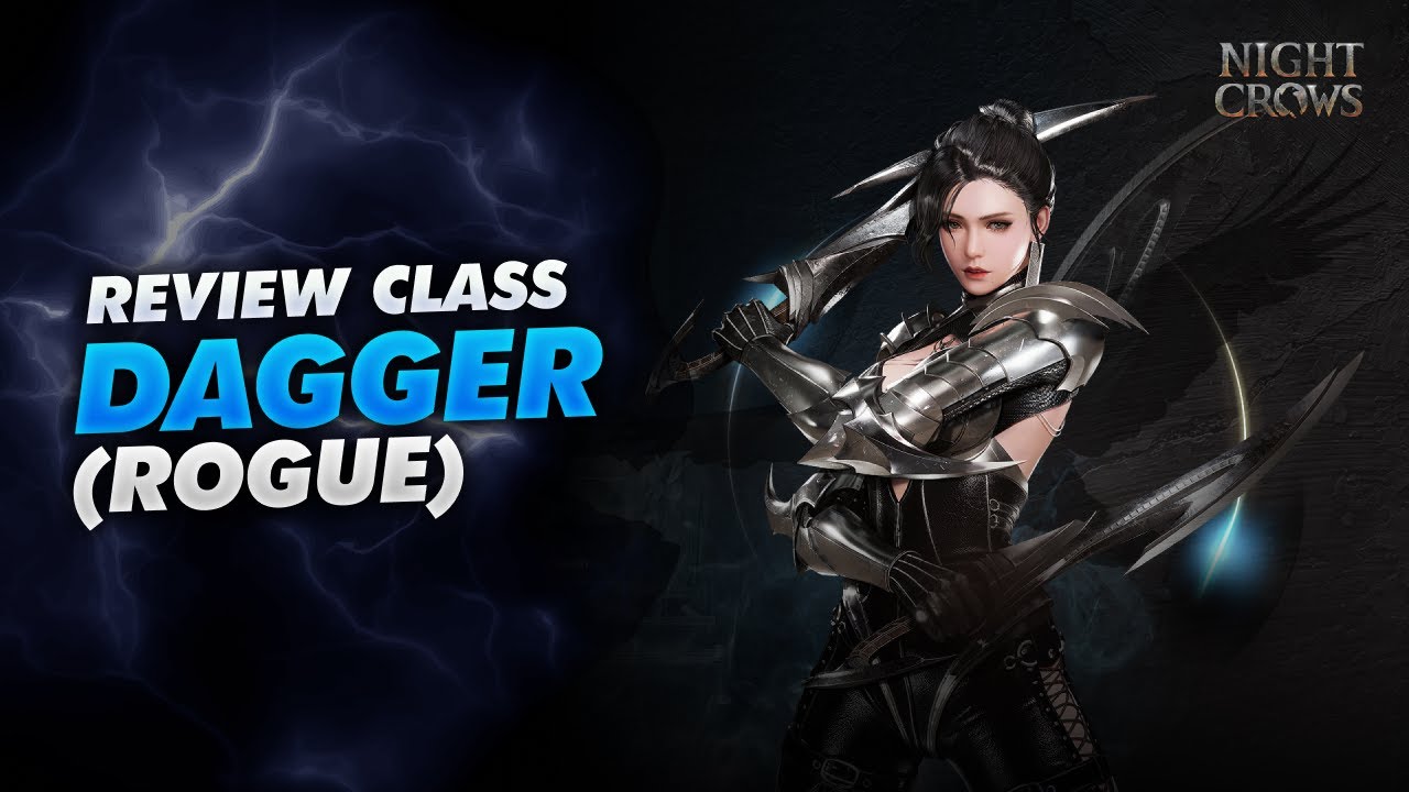 Review dan Guide SIngkat Class Dagger (Rogue/Assassin) | Night Crows - YouTube