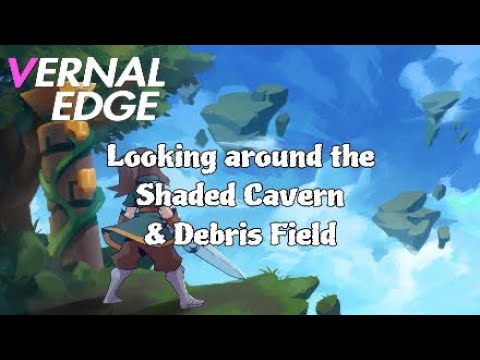 Vernal Edge Part 3: Looking around the Shaded Cavern & Debris Field ...