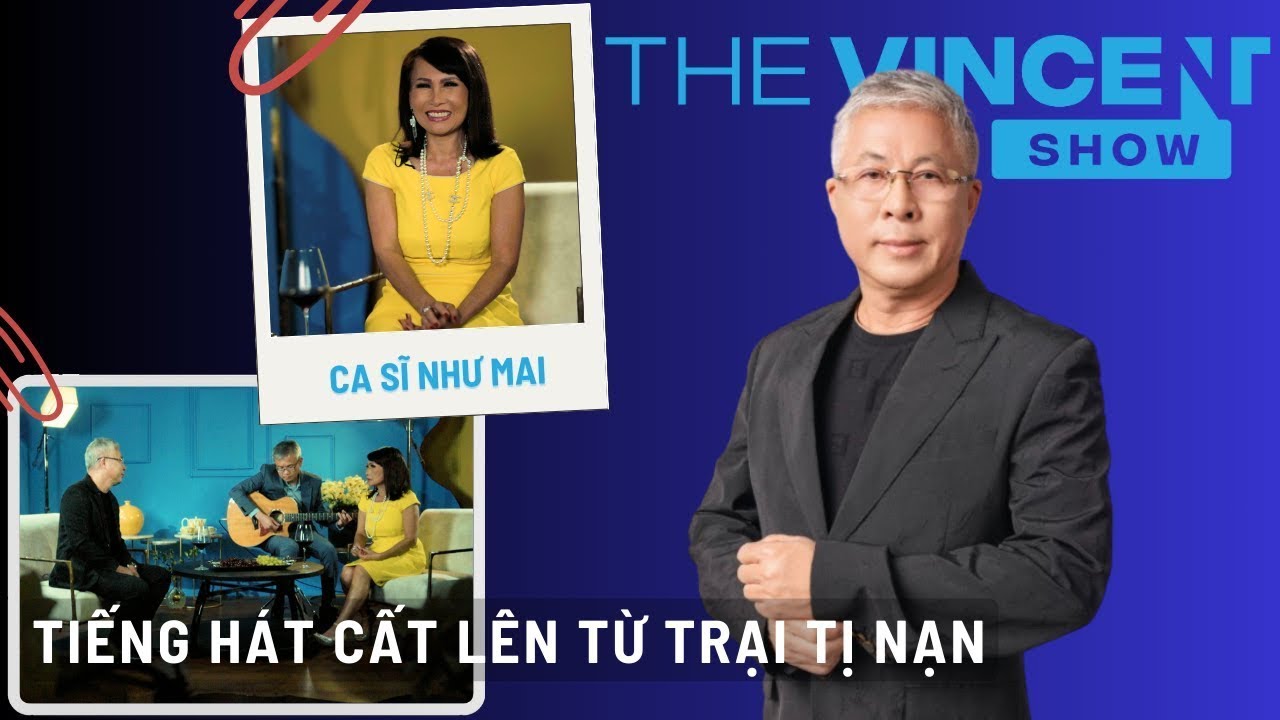 The Vincent Show Full #3 - Ca sĩ Như Mai, “tiếng hát cất lên từ trại tị ...