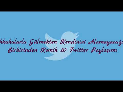SİZE KAHKAHA ATTIRACAK EN KOMİK 20 TWEET (YENİ)