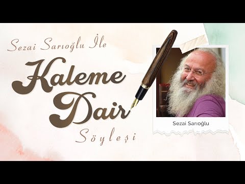 Değerli Şair-Yazar Sayın Sezai Sarıoğlu ile Kaleme Dair Söyleşi
