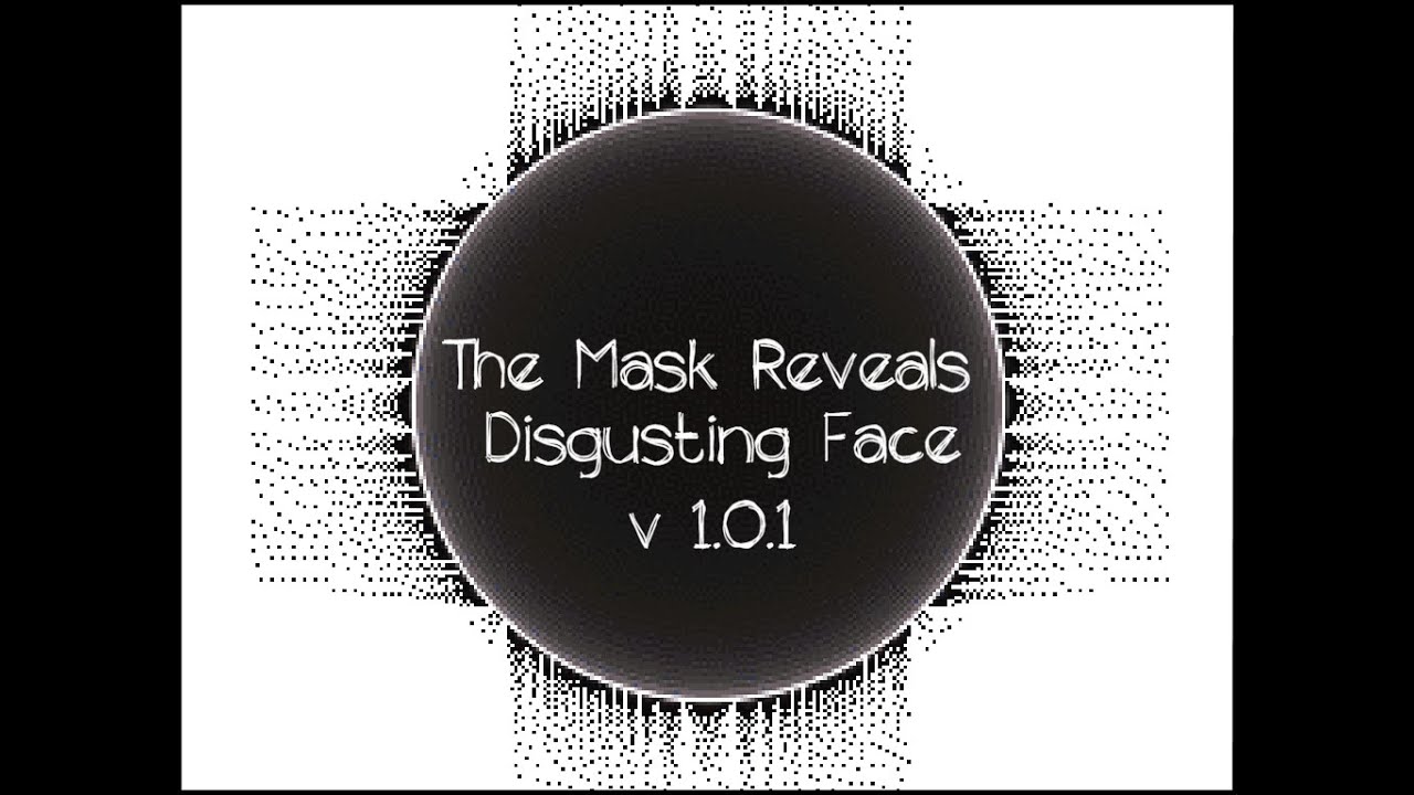 The Mask Reveals Disgusting Face - Ending theme - YouTube