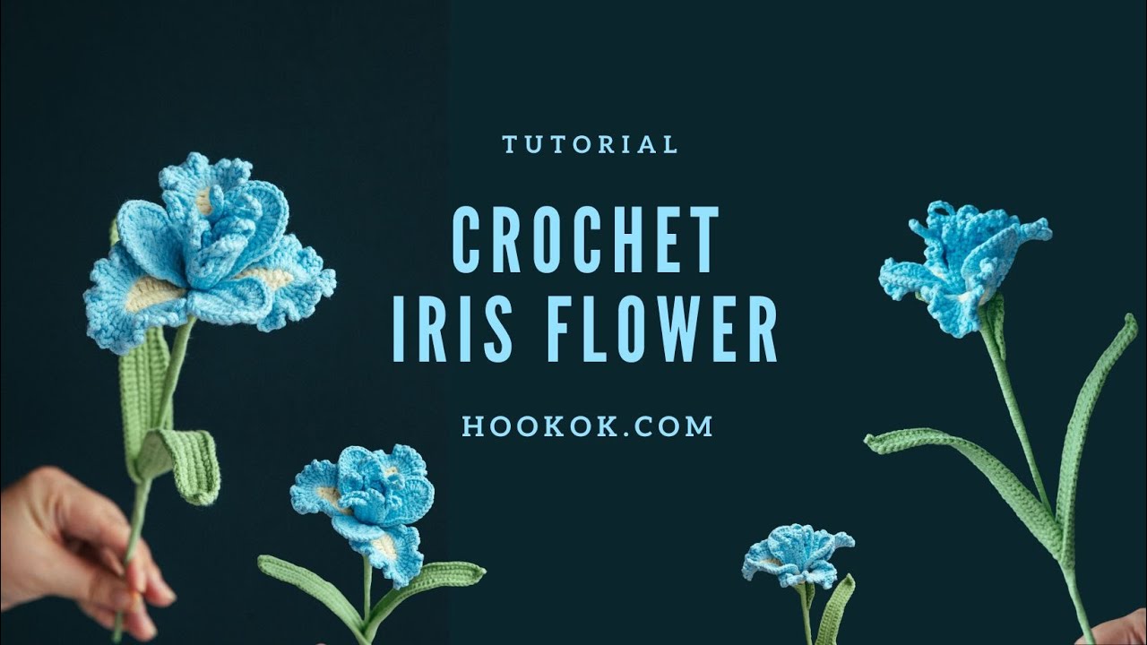 Crochet Iris Flower - Paid Tutorial - YouTube