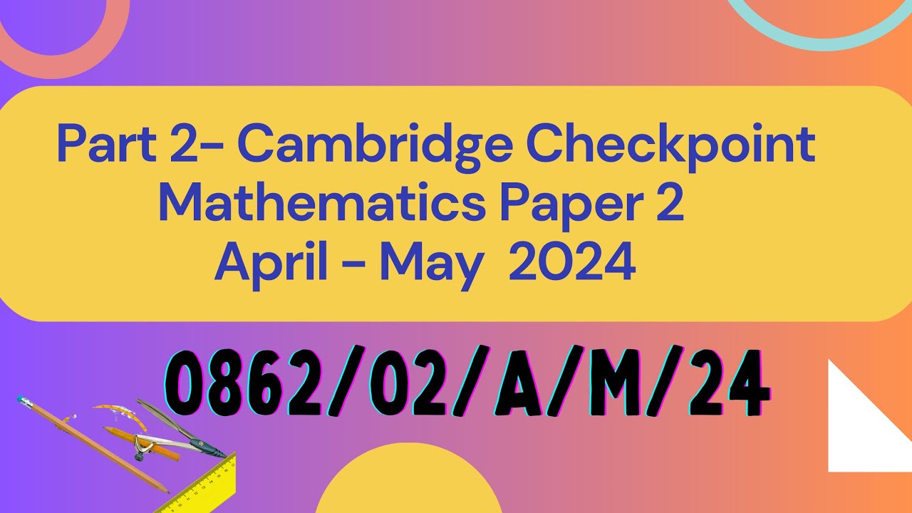 PART 2 - PAPER 2 CHECKPOINT MATHS APRIL MAY 2024 QUESTIONS 9 17 - YouTube