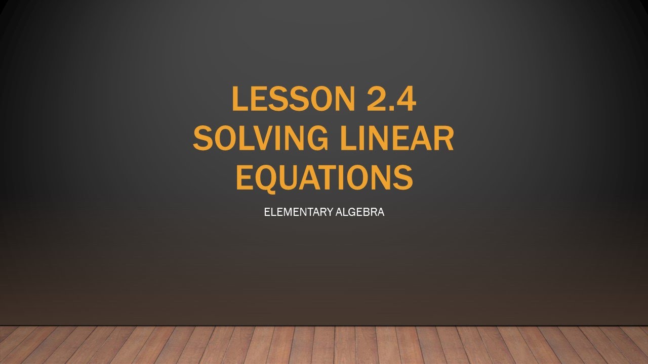 MATH 61 Elementary Algebra 2.4 - Solving Linear Equations - YouTube
