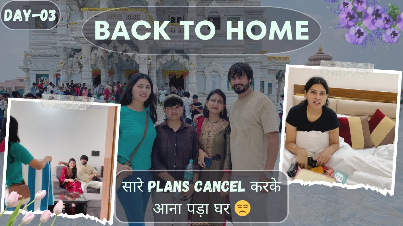 Garmi ki Wajah se hue Sare Plans Cancel😣॥Back to Home॥Vrindavan to ...
