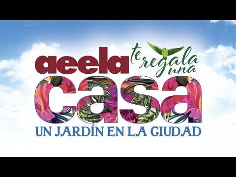 AEELA TE REGALA UNA CASA, Un Jardín en la Ciudad - YouTube