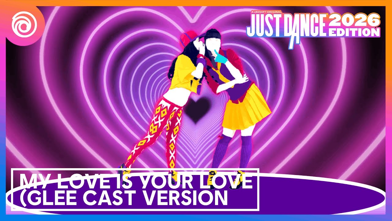 Just Dance 2026 Edition - My Love is Your Love (Glee Cast) by Whitney ...
