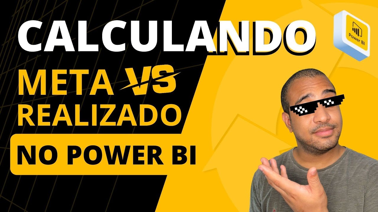 Responde Professor: Comparativo de Metas Versus Realizado no Power BI ...