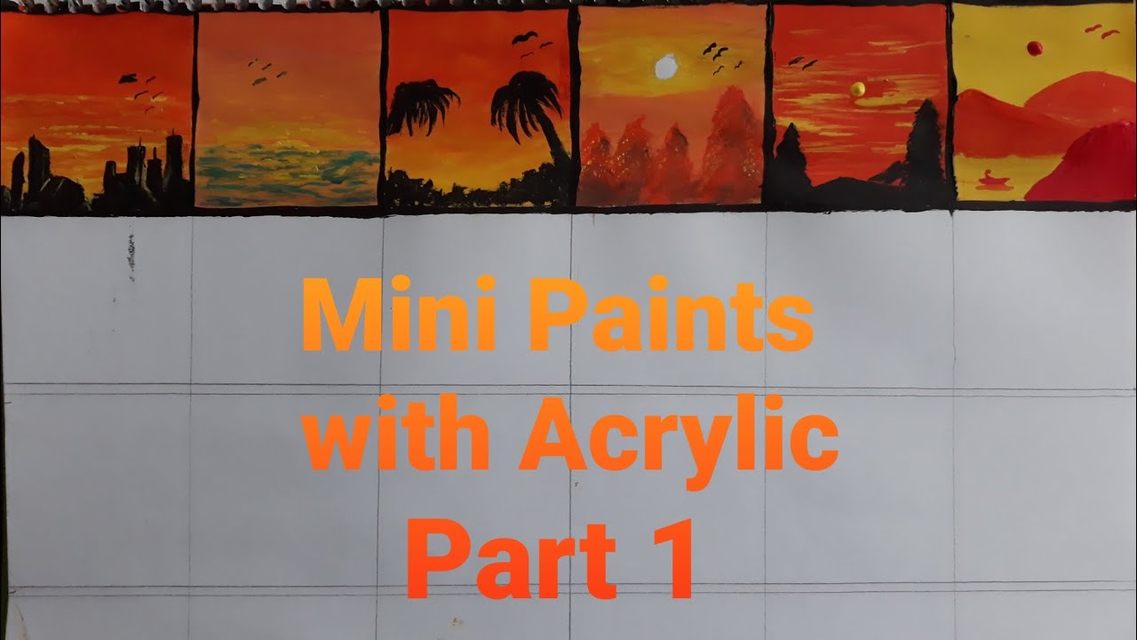 Mini Paints with Acrylic Part 1 - YouTube