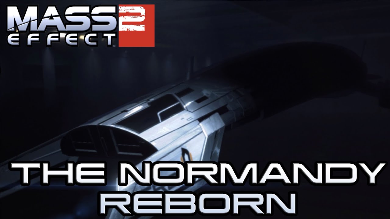 Mass Effect 2 - The Normandy Reborn - YouTube