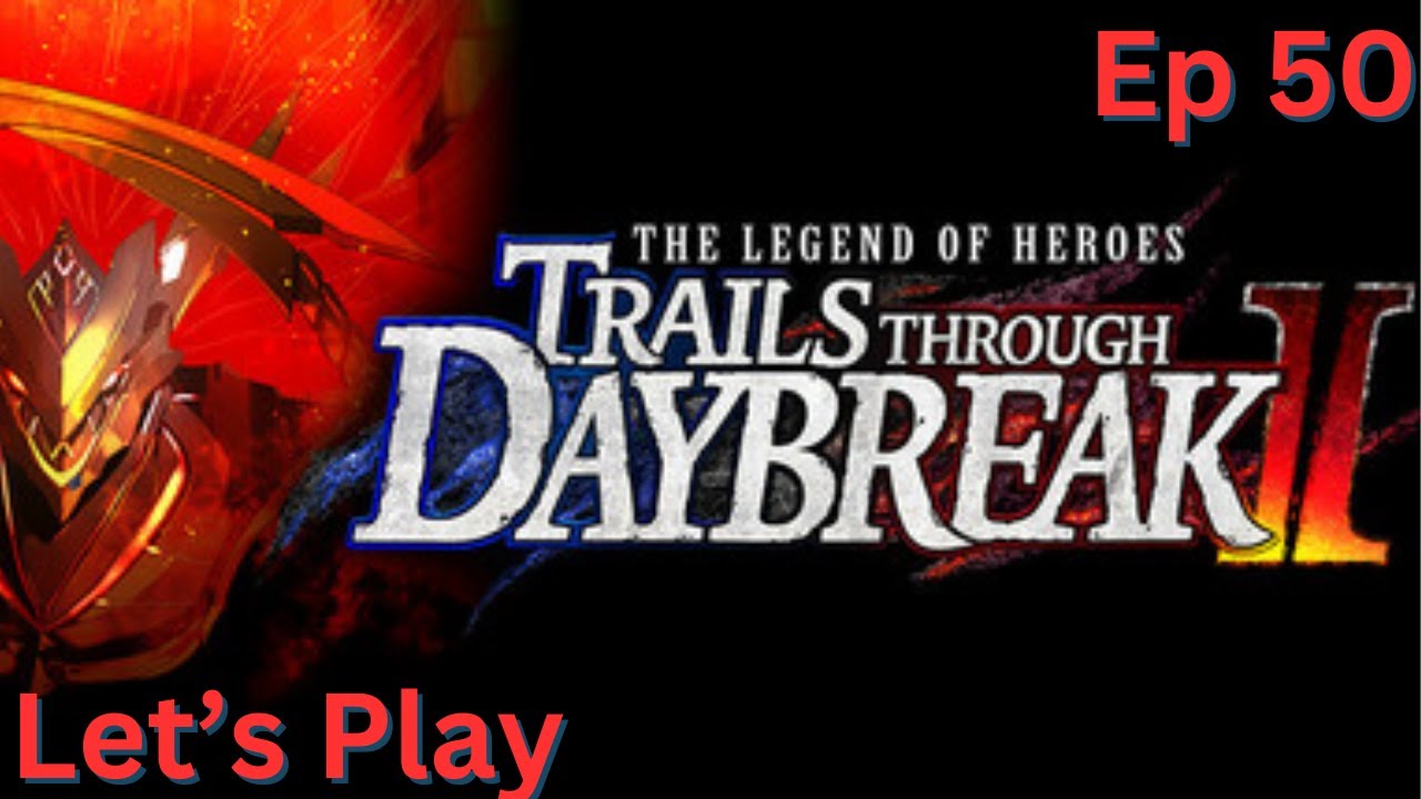 Let's Play - Trails Through Daybreak 2 - Part 50: A Coup Begins - YouTube