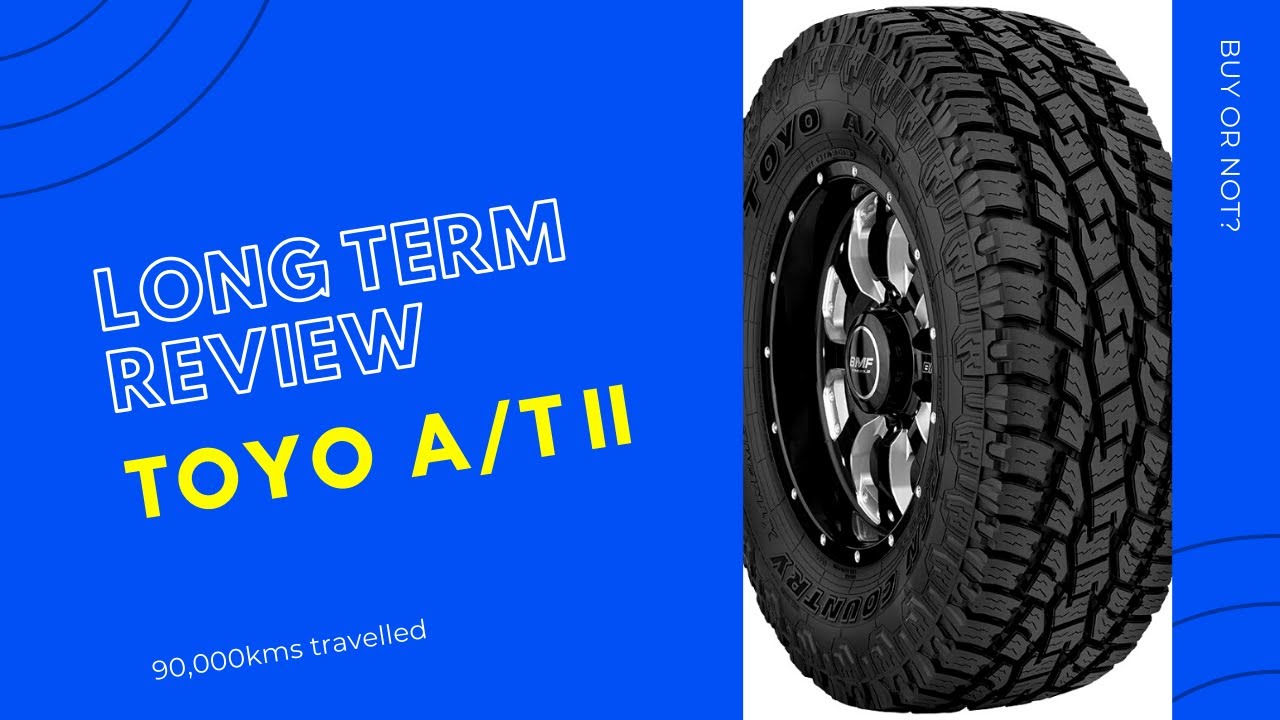 Toyo Open Country AT2 long term tyre/tire review - YouTube