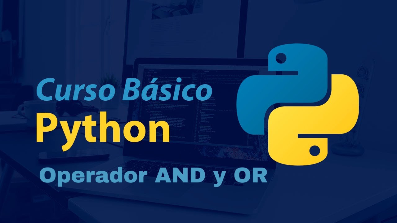 Ejercicio 18: Operador AND y OR | Condicionales - Python Course - YouTube