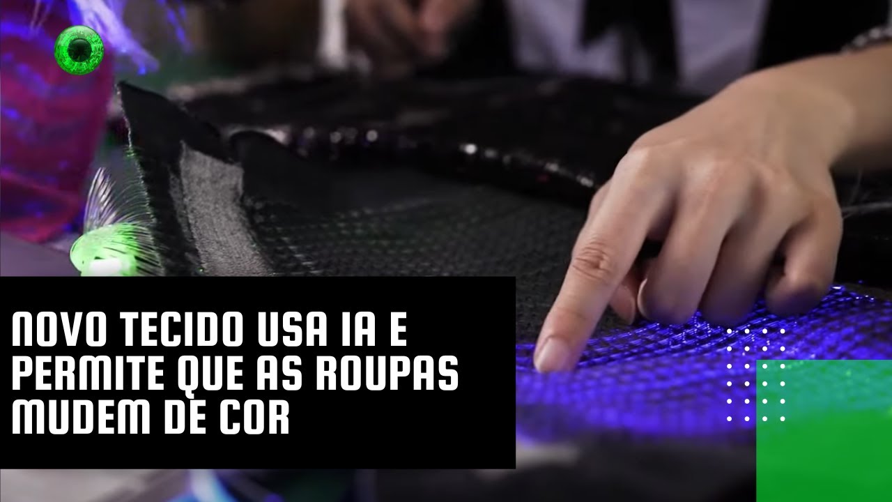 Novo tecido usa IA e permite que as roupas mudem de cor - YouTube