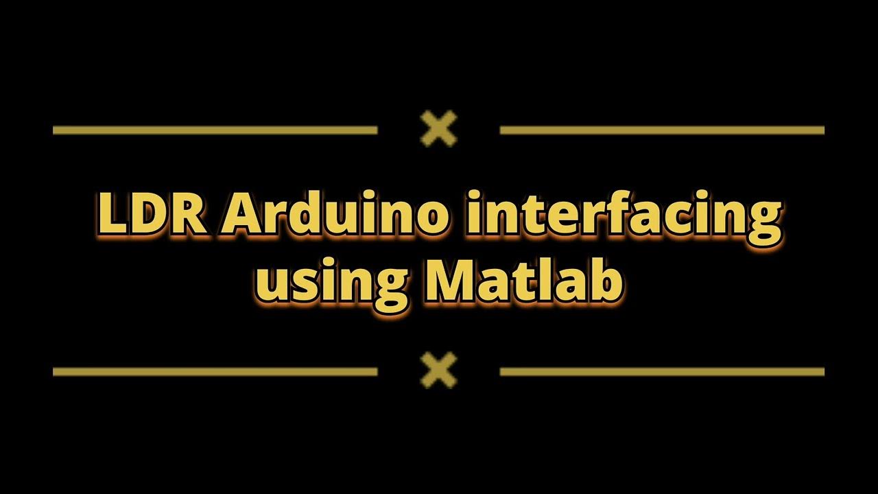 LDR - Arduino interfacing using MATLAB / Simulink - YouTube
