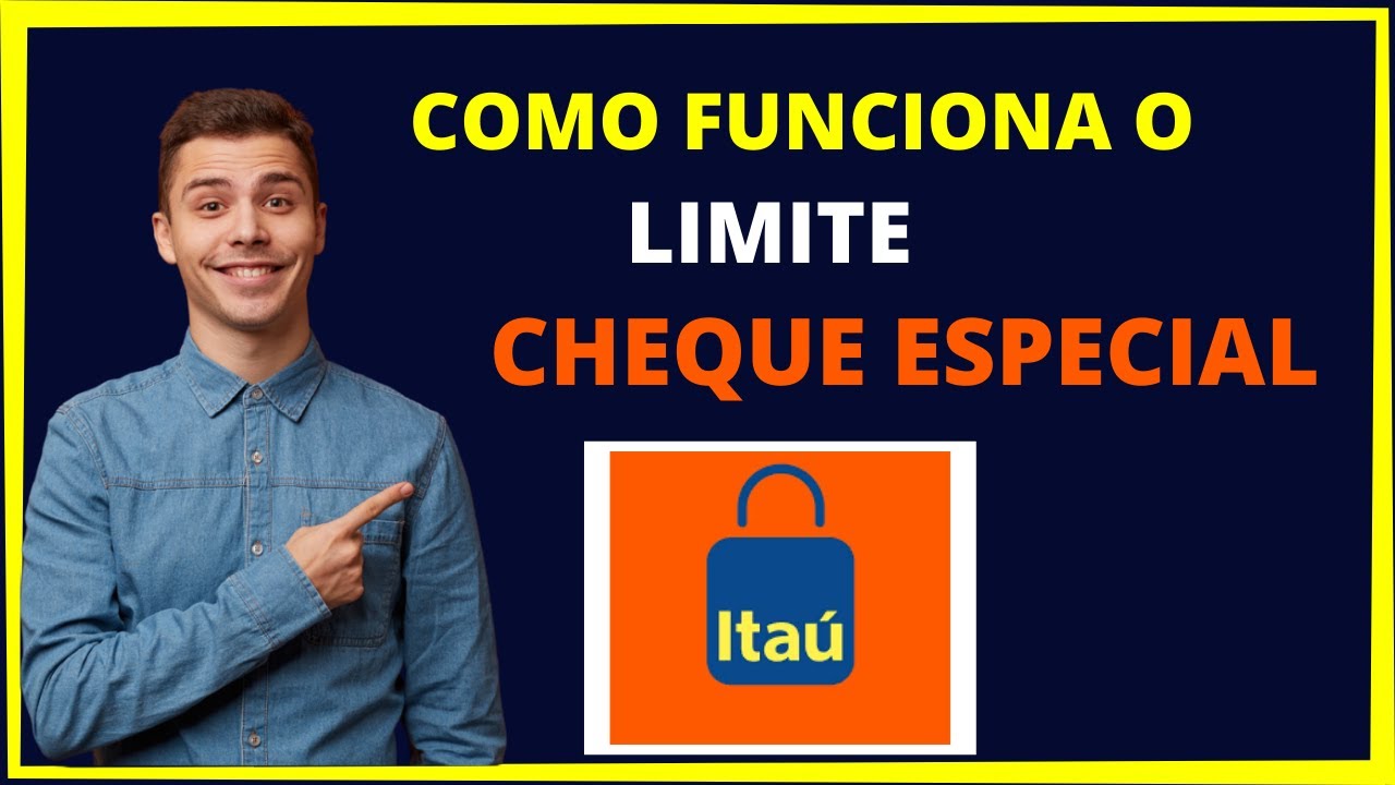 Como funciona o limite do cheque especial Itaú - YouTube