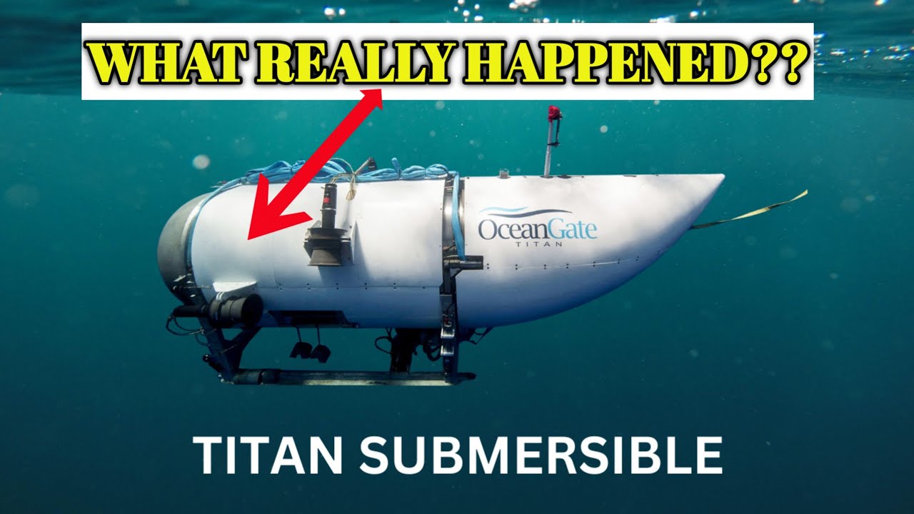 Titan Sub: What Really Happened | Ocean Gate | Titan Prince | Case ...