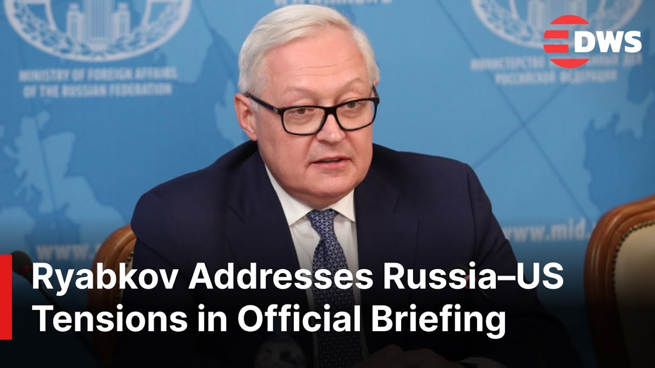 FULL BRIEFING: Russian Deputy Foreign Minister Sergei Ryabkov on Russia ...