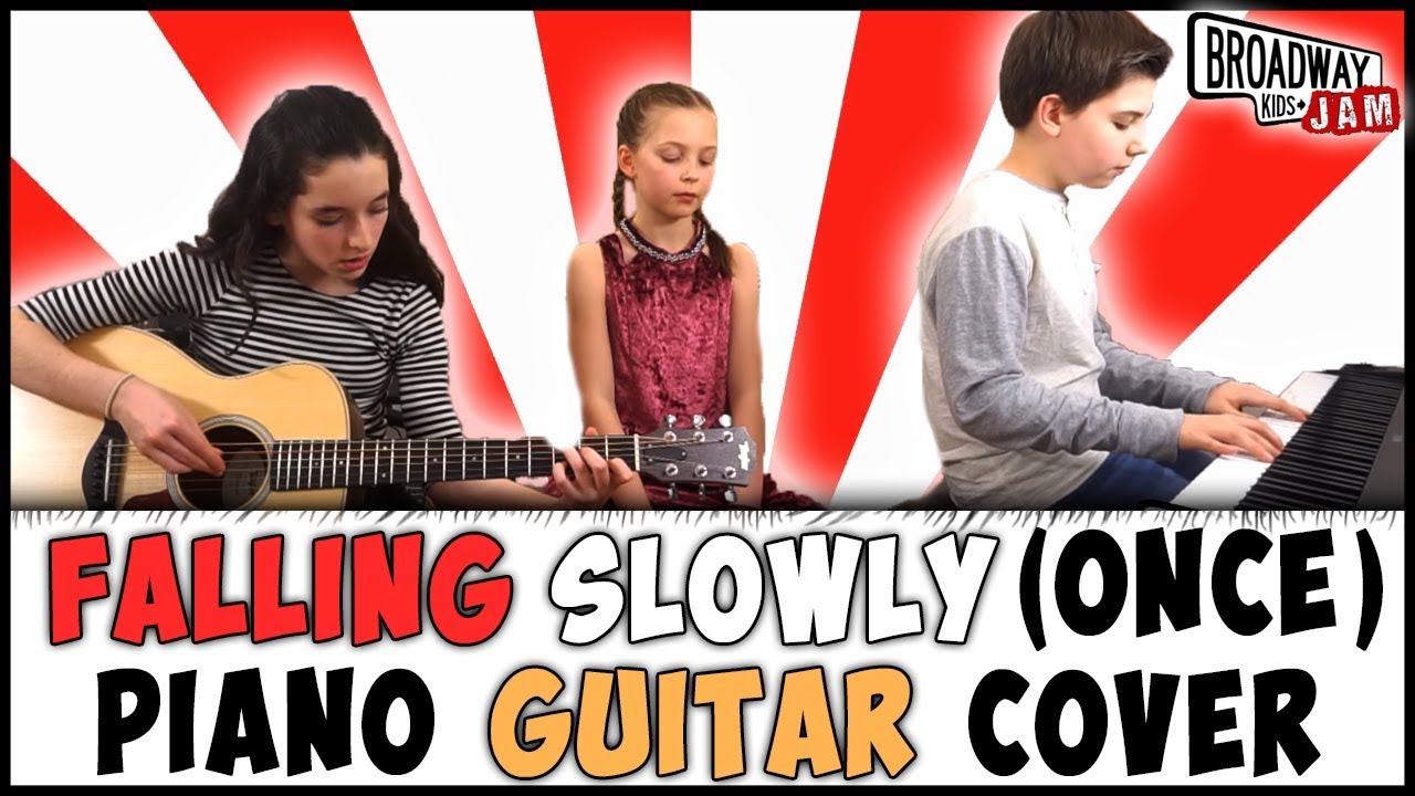 Falling Slowly (Once) | Piano Guitar Cover Performed By Broadway Kids ...
